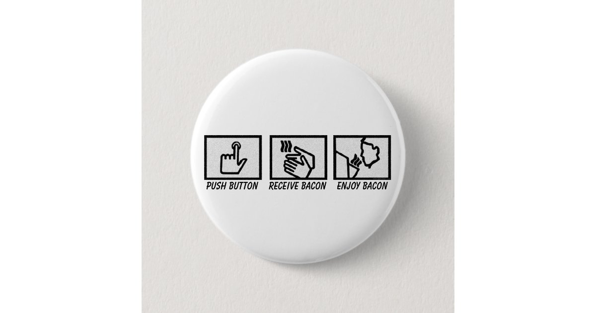 Push Button Bacon | Zazzle