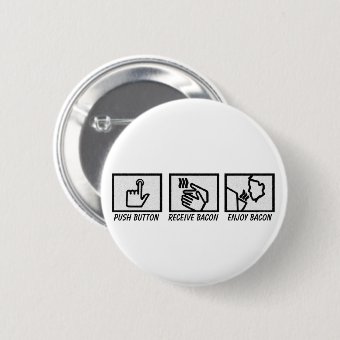 Push Button Bacon | Zazzle