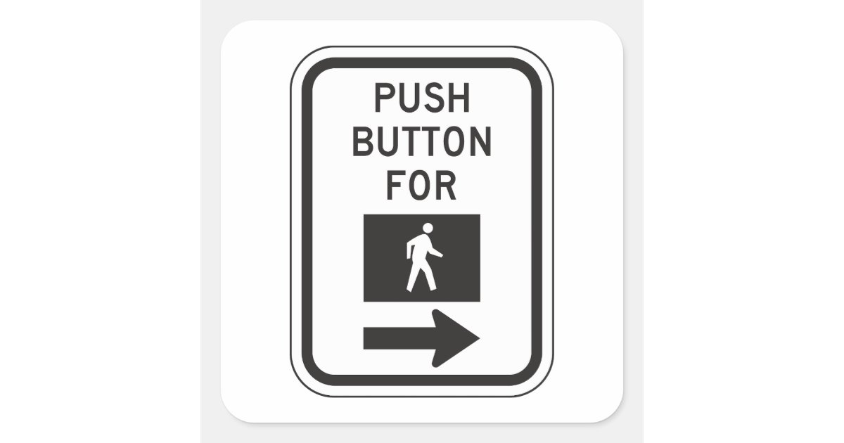 Push Button For Walk Pedestrian Crossing Sign Square Sticker | Zazzle