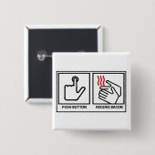 push button receive bacon | Zazzle