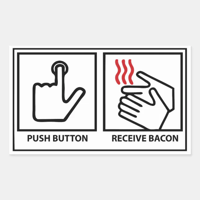 push button receive bacon rectangular sticker | Zazzle