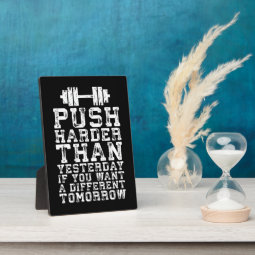 Push Harder Than Yesterday - Workout Motivational Plaque | Zazzle