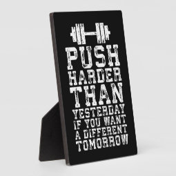 Push Harder Than Yesterday - Workout Motivational Plaque | Zazzle