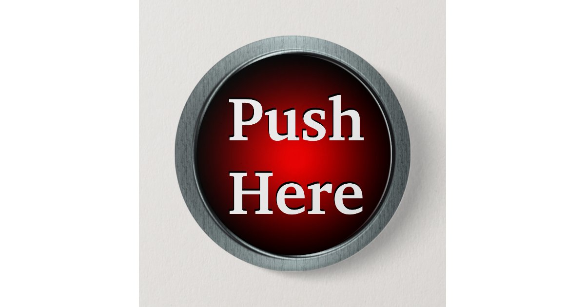 Push Here Button Pin | Zazzle