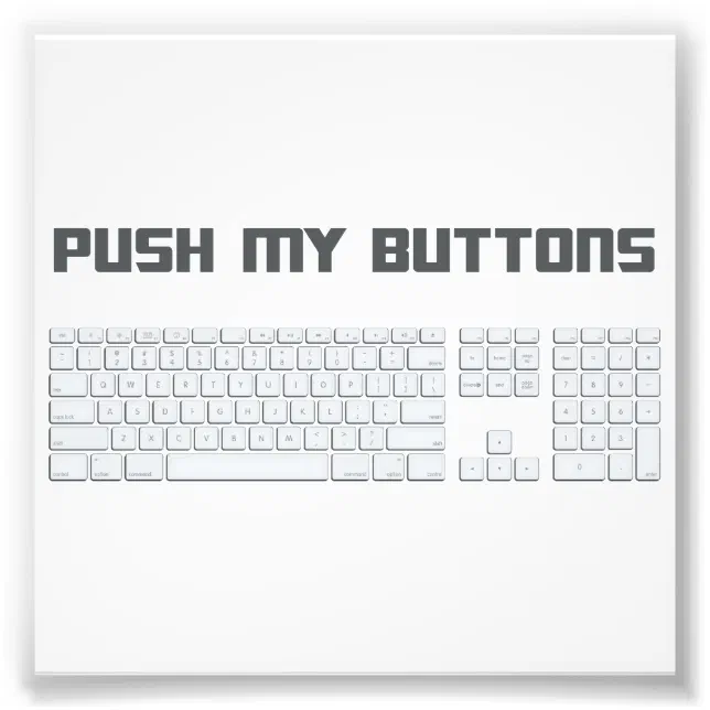 Push My Buttons Computer Keyboard Photo Print | Zazzle