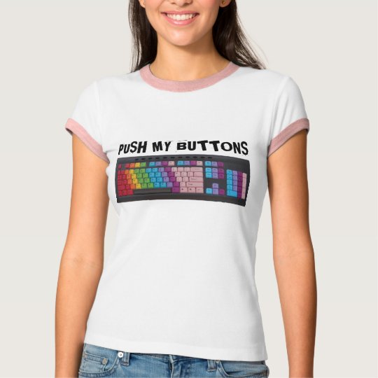 Push My Buttons T-Shirt | Zazzle.com