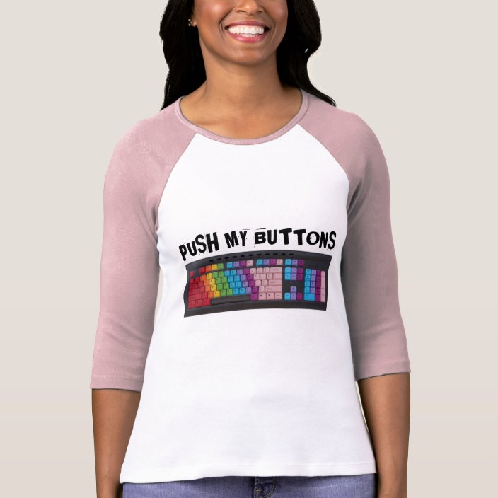 Push My Buttons T-Shirt | Zazzle.com
