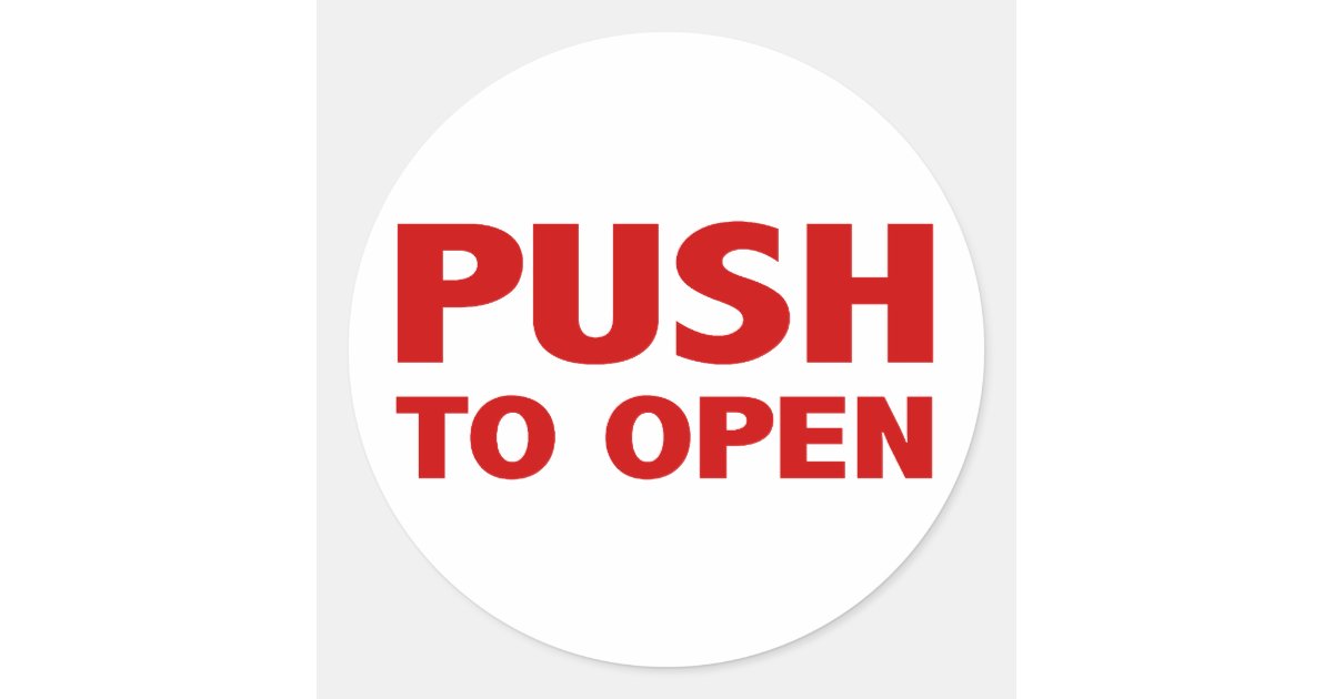 Push to Open Door Sign Classic Round Sticker | Zazzle