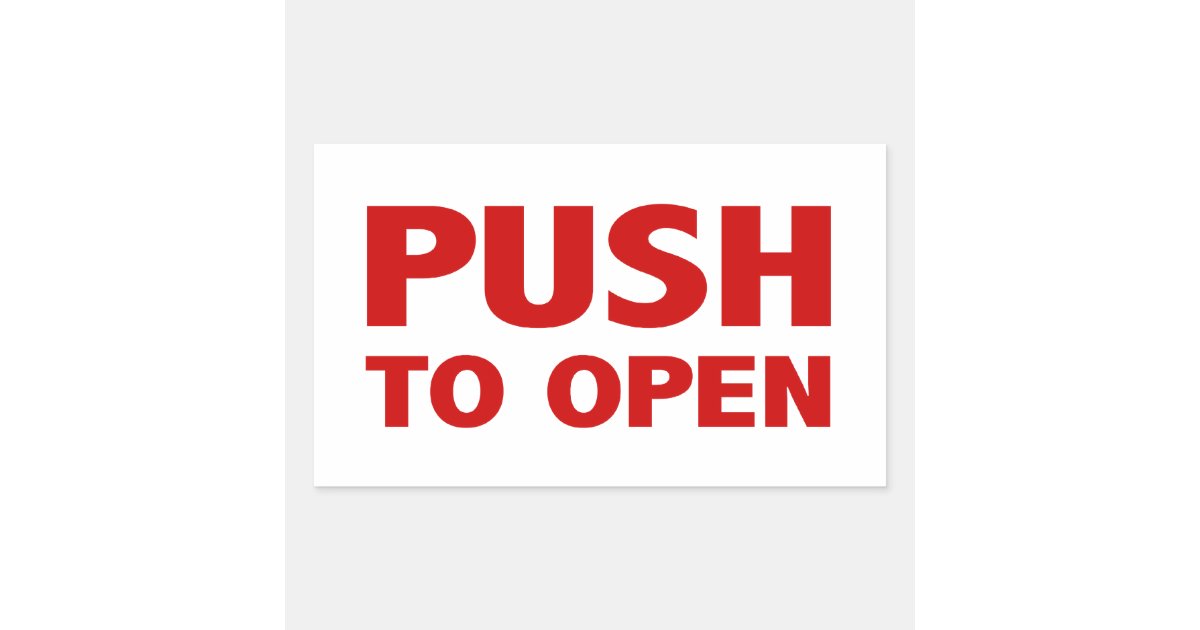 Push to Open Door Sign Rectangular Sticker | Zazzle