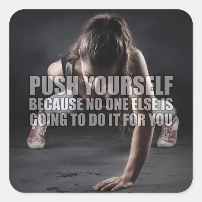 Push Yourself - Workout Motivational Square Sticker | Zazzle
