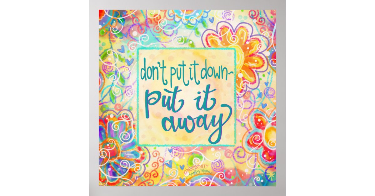 ”Put it Away” Inspirivity Poster | Zazzle