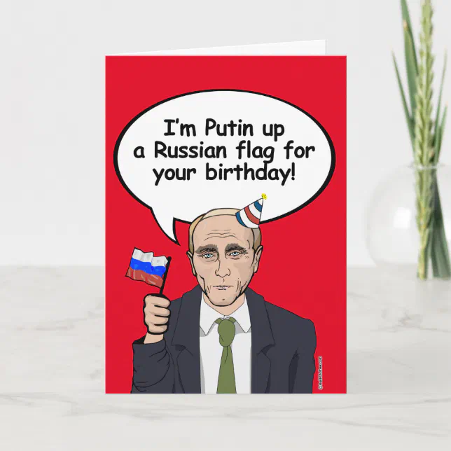 Putin Birthday Card - I'm putin up a Russian flag | Zazzle