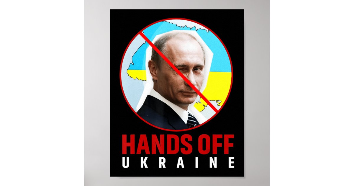 Putin Hands Off Ukraine Poster | Zazzle