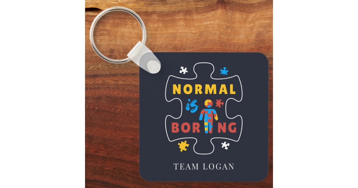 Puzzle Piece Normal is Boring Autism Awareness Keychain | Zazzle