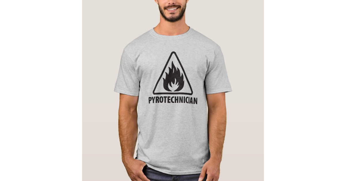 PYROTECHNICIAN T-Shirt | Zazzle