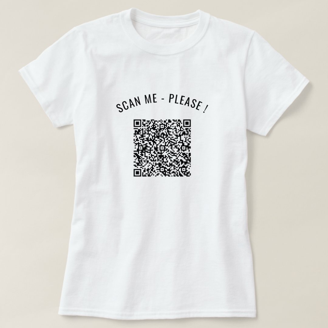 QR Code Scan Info Text Personalized Funny T-Shirt | Zazzle