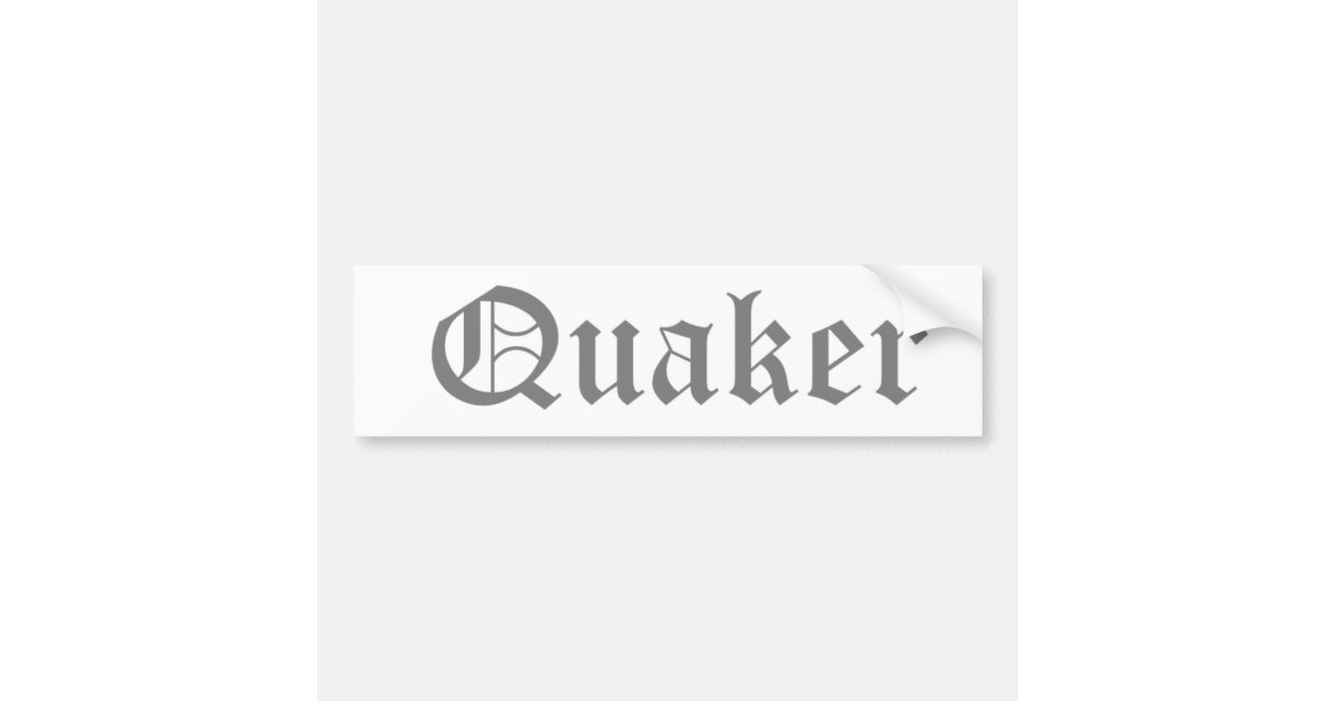 Quaker Bumper Sticker | Zazzle