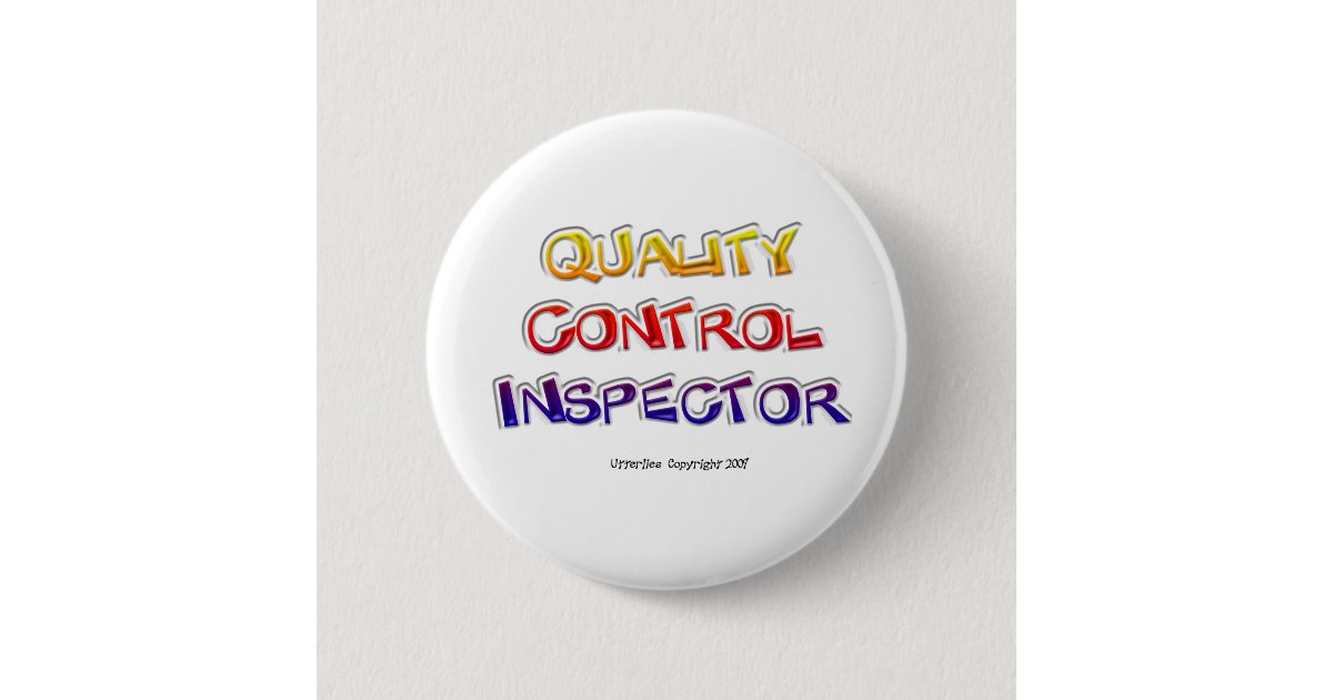Quality Control Inspector Button | Zazzle