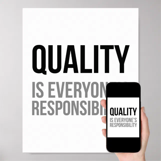 Quality Is Everyone's Responsibility Poster | Zazzle