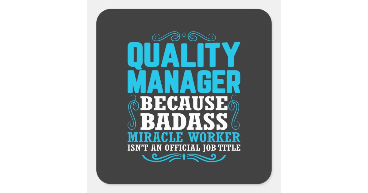 Quality Manager, Funny Quality Manager Quote Square Sticker | Zazzle