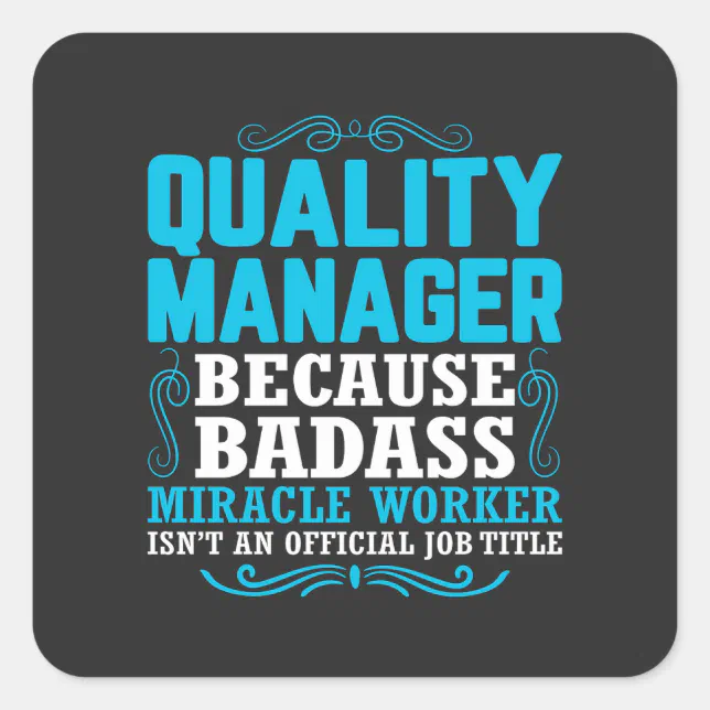 Quality Manager, Funny Quality Manager Quote Square Sticker | Zazzle