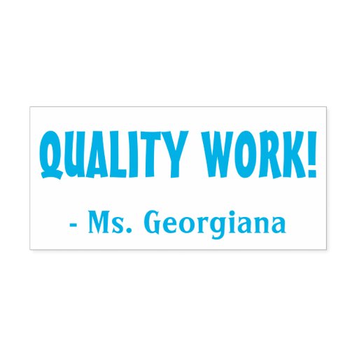 "QUALITY WORK!" Teacher Rubber Stamp | Zazzle