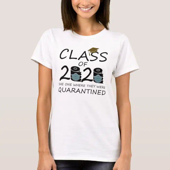 quarantined graduating 2020 senior class T-Shirt | Zazzle