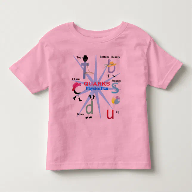 Quarks Particle Physics Fun - Science for kids Toddler T-shirt | Zazzle