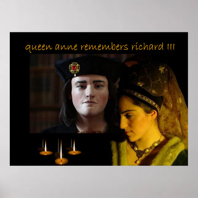 Queen Anne Neville remembers Richard III Poster | Zazzle
