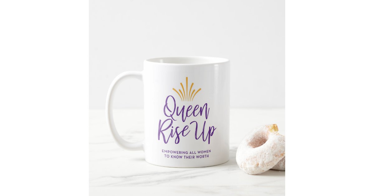 Queen Rise Up Mug | Zazzle