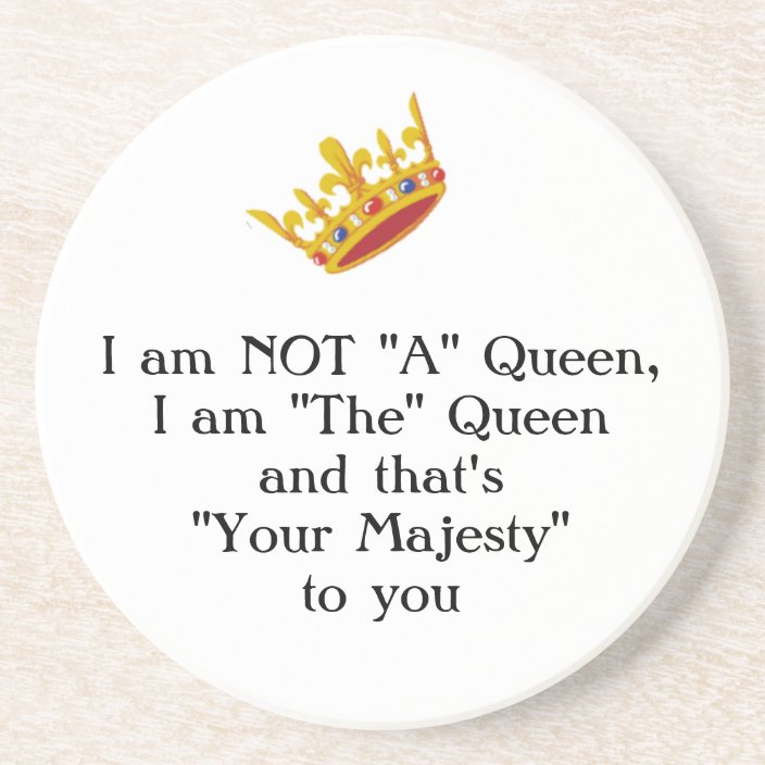 Queen Saying Coaster | Zazzle