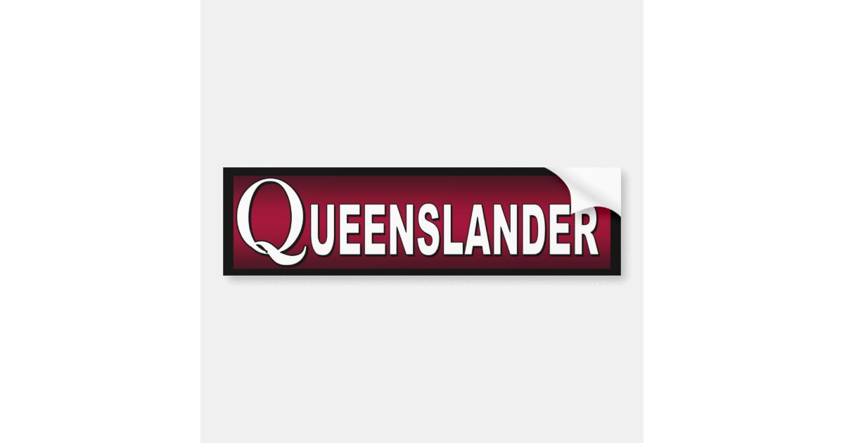 Queenslander. Australians who live in Queensland. Bumper Sticker | Zazzle