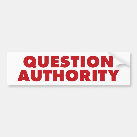 Question Authority - Red Bumper Sticker | Zazzle.com