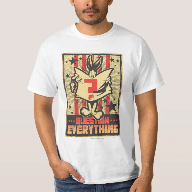 Question Everything T-Shirt | Zazzle