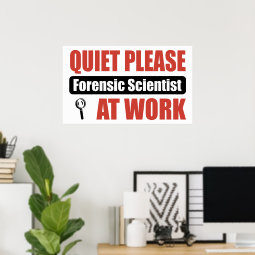 Quiet Please Forensic Scientist At Work Poster | Zazzle