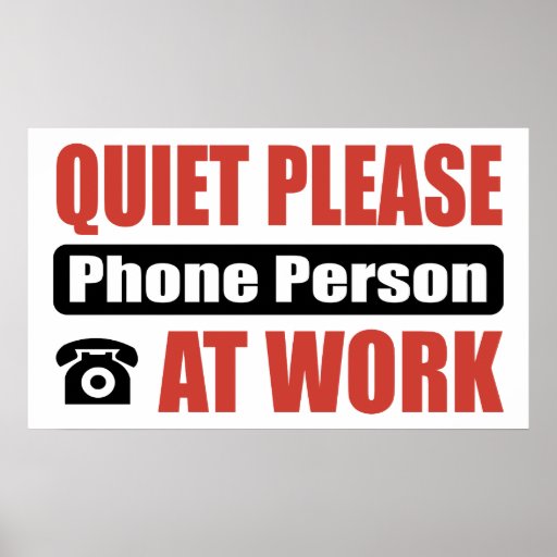 Quiet Please Phone Person At Work Print | Zazzle