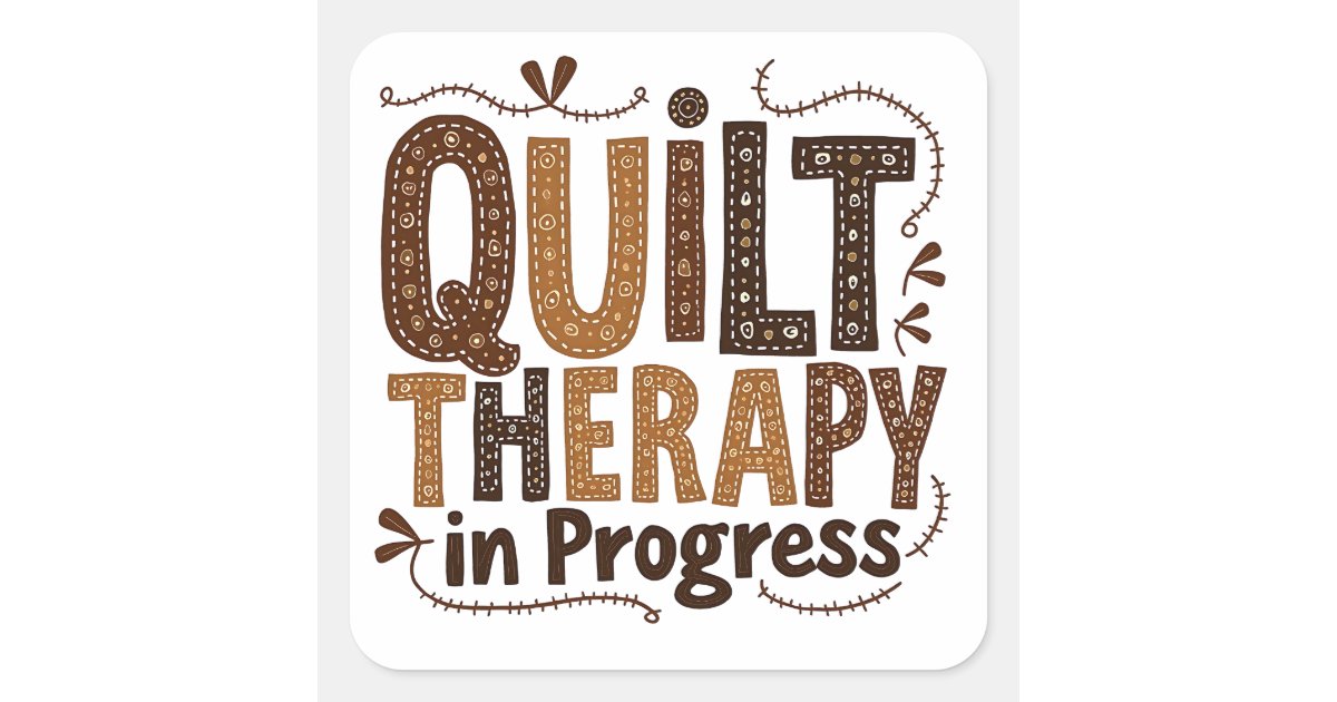 Quilt Therapy in Process Sewing Craft Enthusiasts Square Sticker | Zazzle