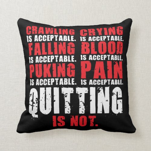 Quitting Is Not Acceptable – Workout Motivational Pillow – Enjoy your Gift.