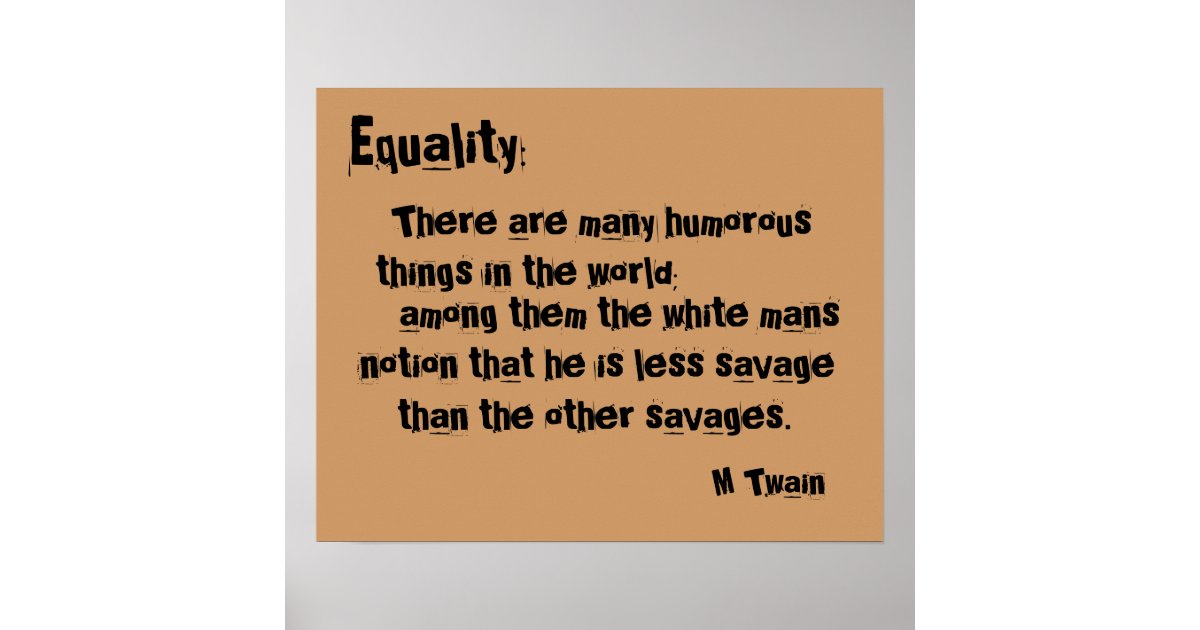 Quotation about Equality Poster | Zazzle
