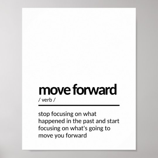 Quote About Moving On and Forward Poster | Zazzle.com