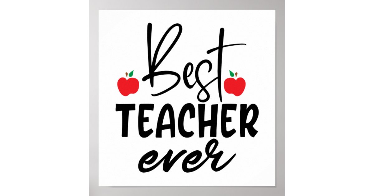 Quote best teacher ever poster | Zazzle