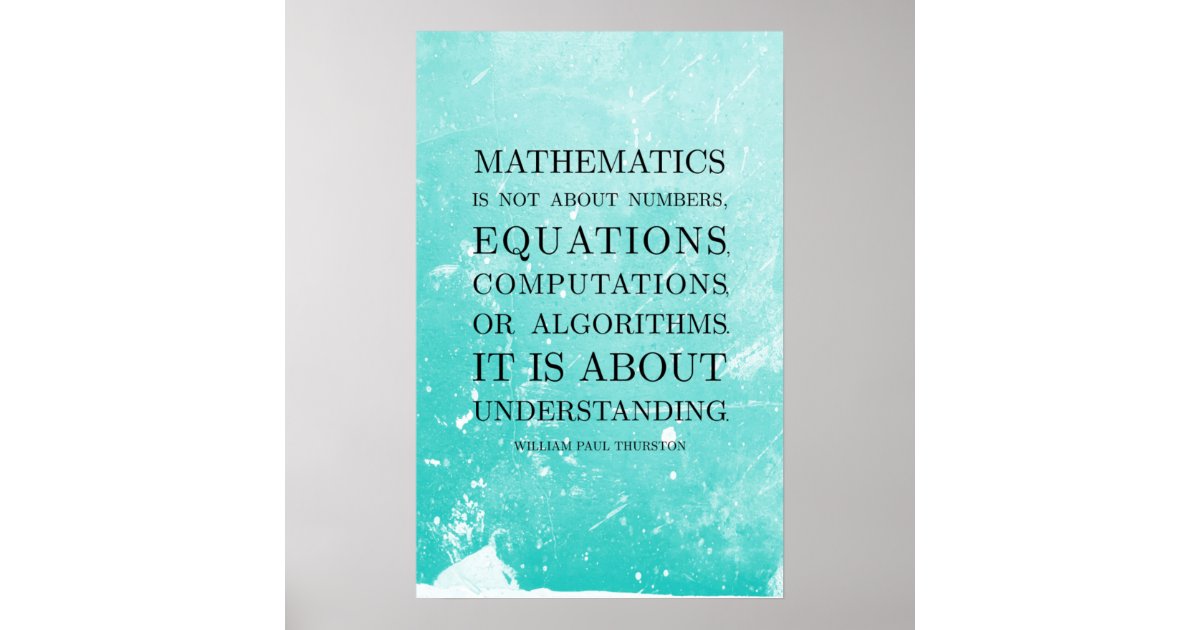 Quote by Thurston - Math Posters | Zazzle