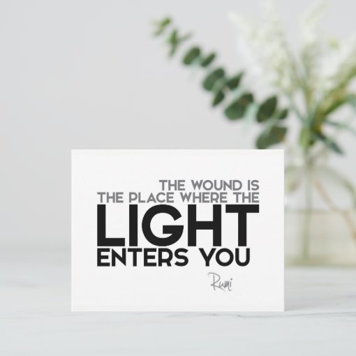 QUOTES: Rumi: Light enters you Postcard | Zazzle