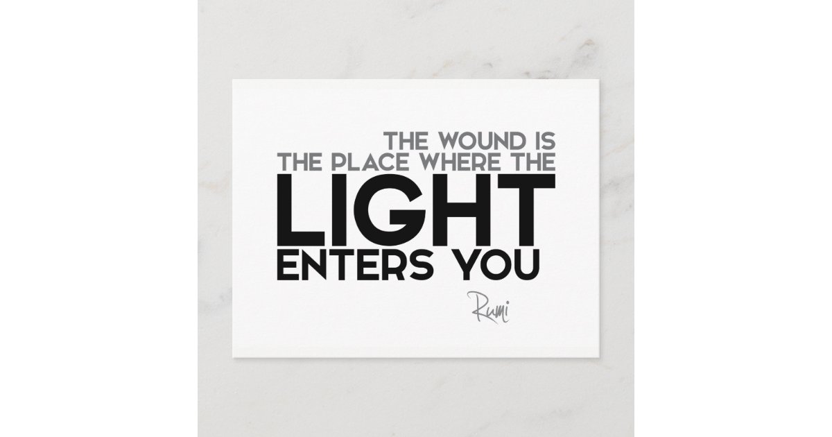 QUOTES: Rumi: Light enters you Postcard | Zazzle