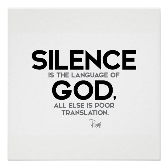 QUOTES: Rumi: Silence: Language of God Poster | Zazzle.com