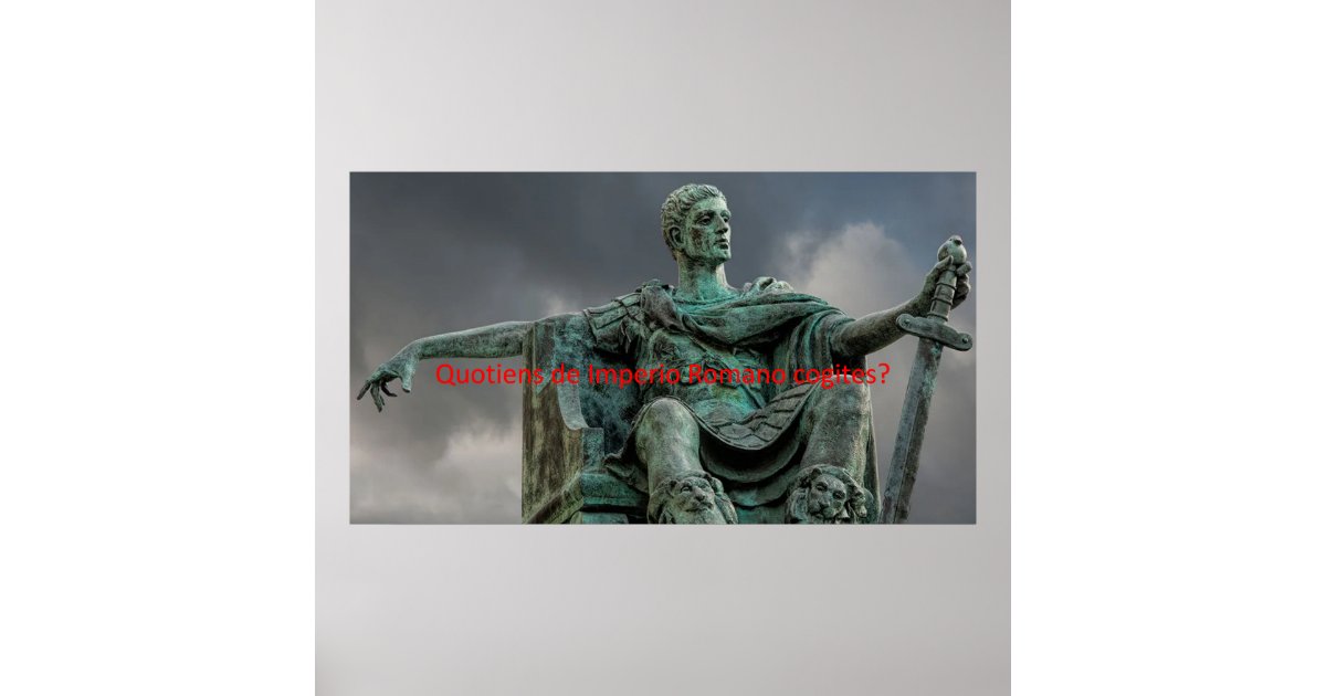 Quotiens de Imperio Romano cogites? #EDU Poster | Zazzle