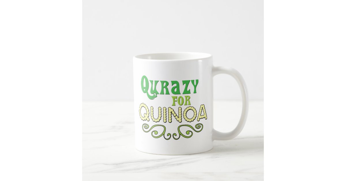 Qurazy for Quinoa © - Funny Quinoa Slogan Coffee Mug | Zazzle.com