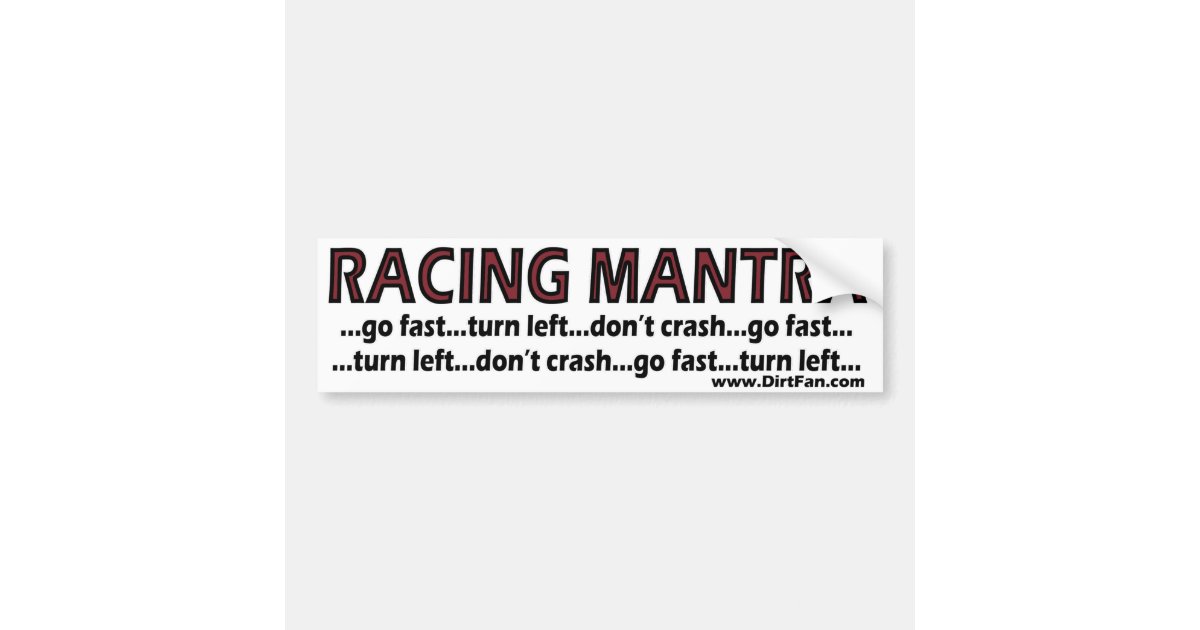 Racing Mantra Bumper Sticker | Zazzle