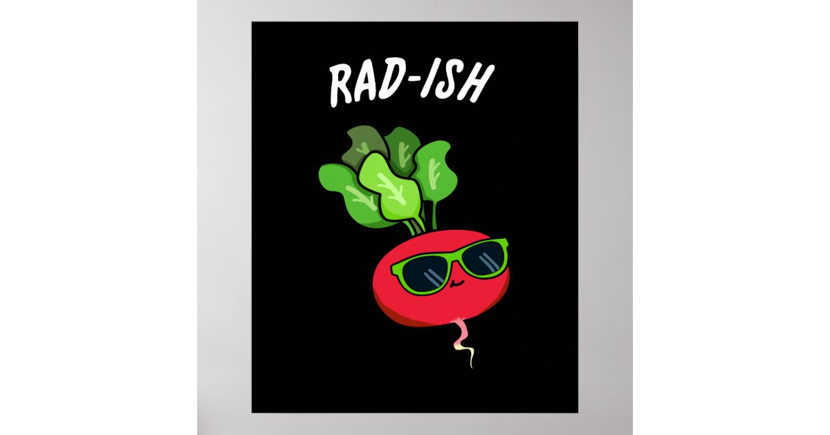 Rad-ish Funny Vegetable Radish Pun Dark BG Poster | Zazzle