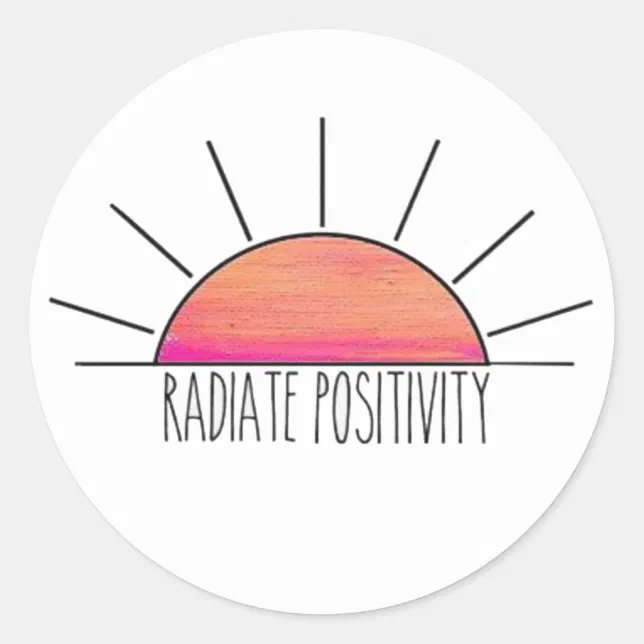 Radiate Positivity Classic Round Sticker | Zazzle